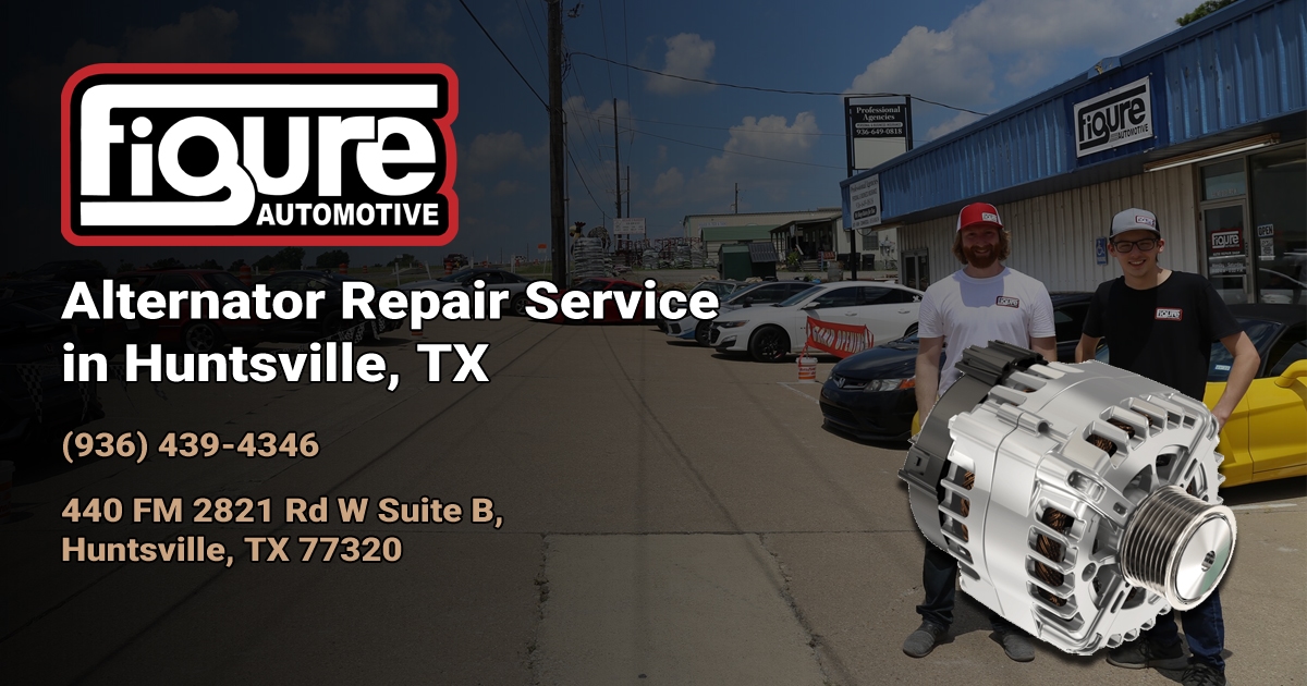 Alternator Repair in Huntsville, TX | Figure Automotive