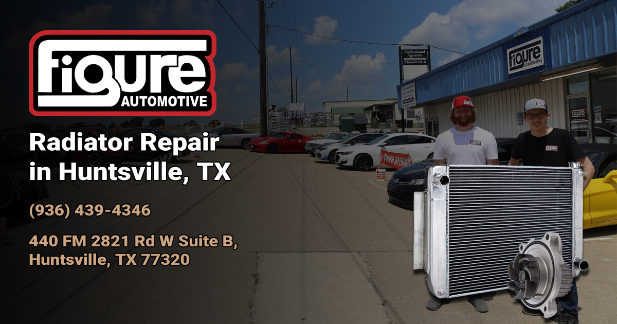 Top Radiator Repair in Huntsville, TX | Figure Automotive
